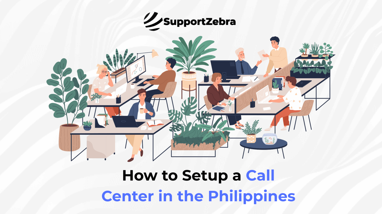 How to Setup a Call Center in the Philippines | SupportZebra
