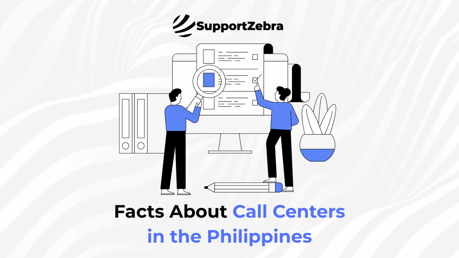 Facts About Call Centers in the Philippines | SupportZebra