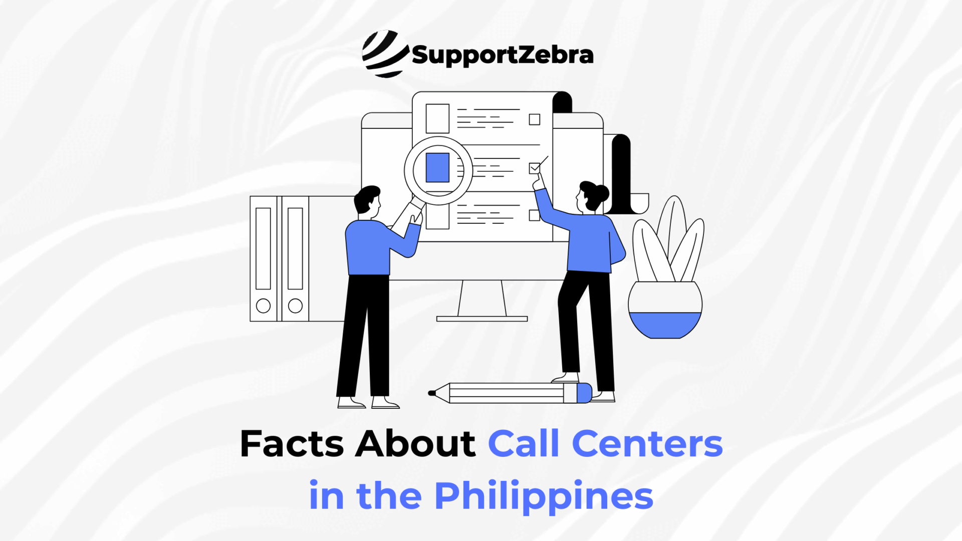 Facts About Call Centers in the Philippines | SupportZebra