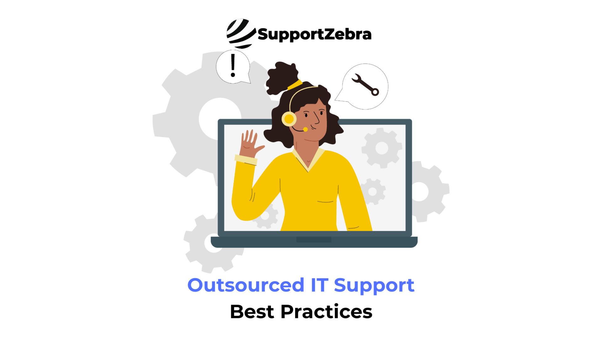 Outsourced IT Support Best Practices | SupportZebra