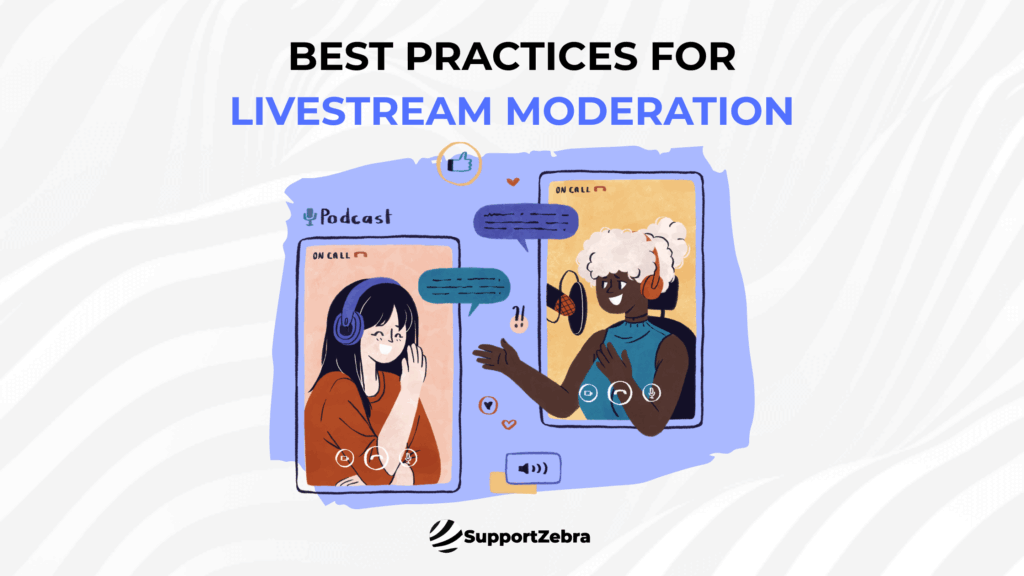 Best Practices for Live Stream Moderation | SupportZebra