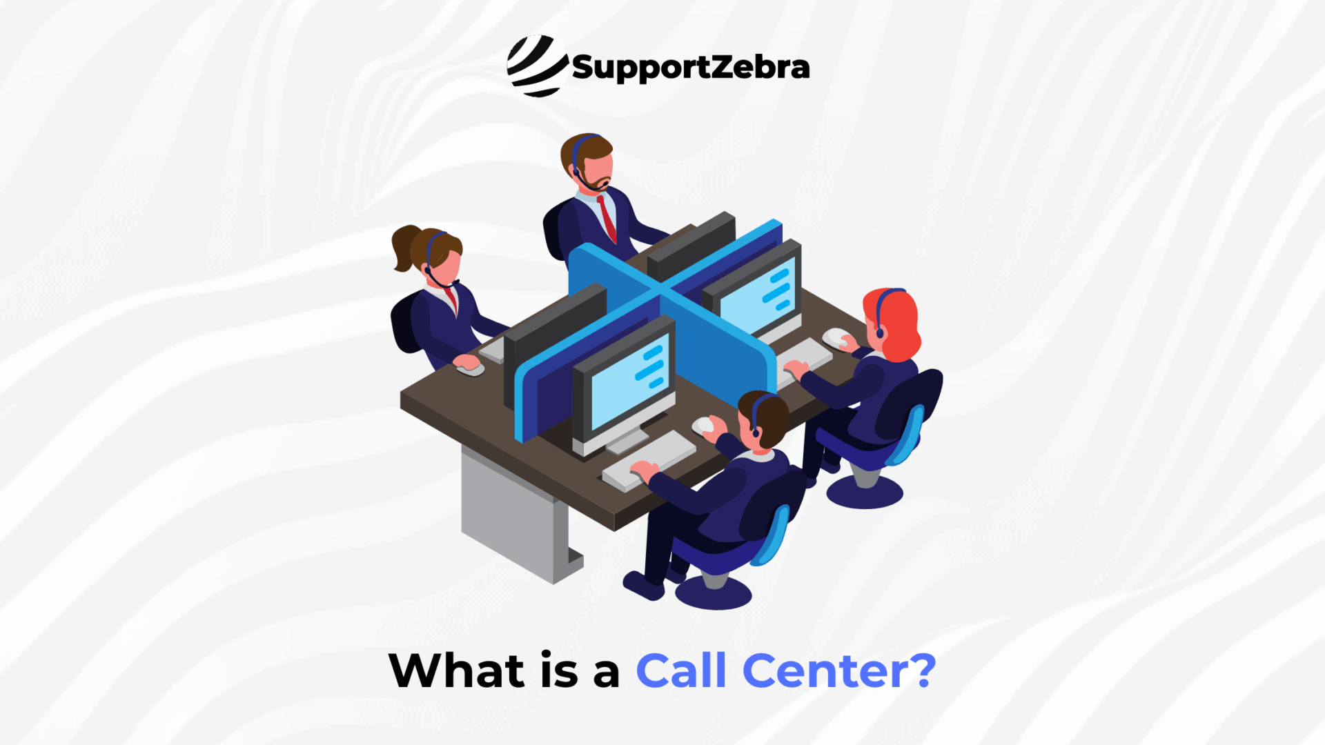 What is a Call Center? | SupportZebra