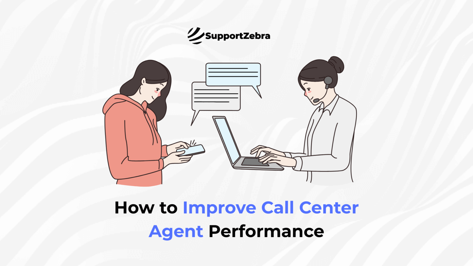 How to Improve Call Center Agent Performance | SupportZebra