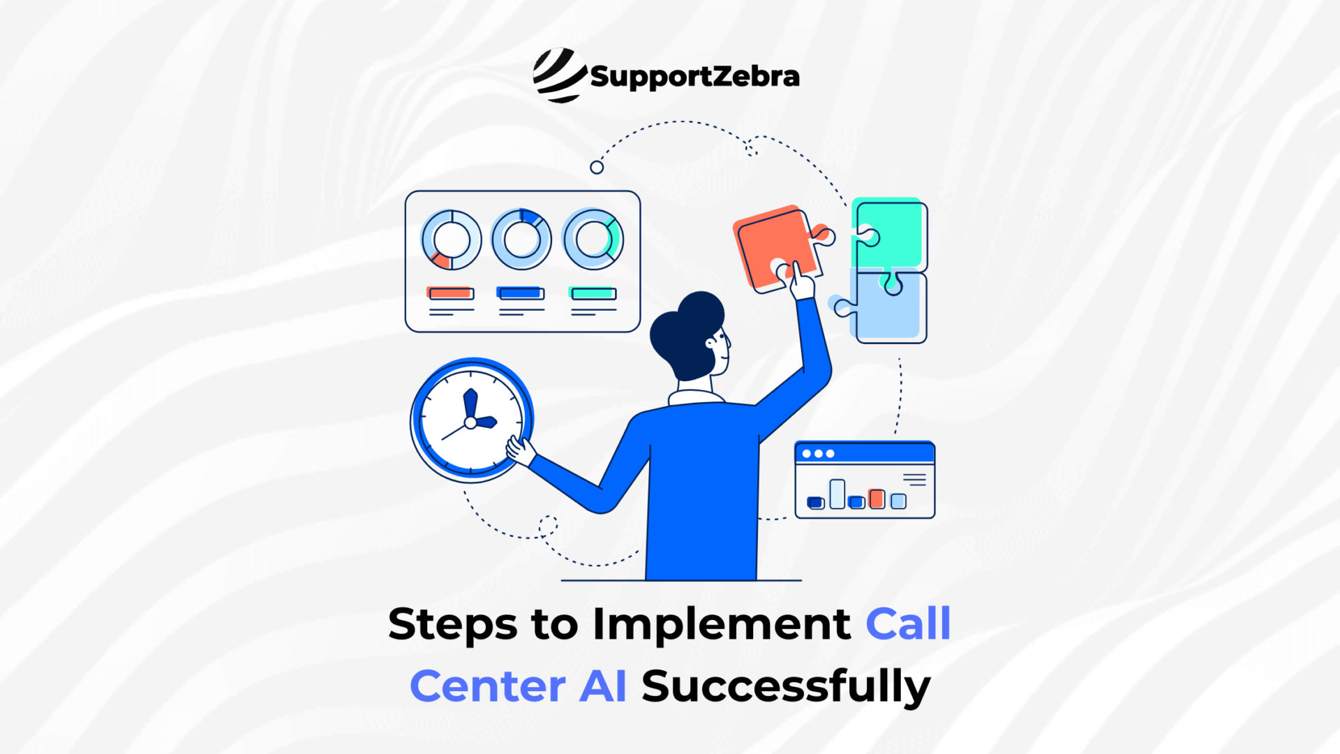 Steps to Implement Call Center AI Successfully | SupportZebra